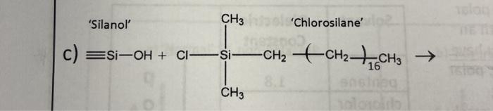 Solved 'Silanol CH3 'Chlorosilane c) =si–OH + C— $—CH2 | Chegg.com