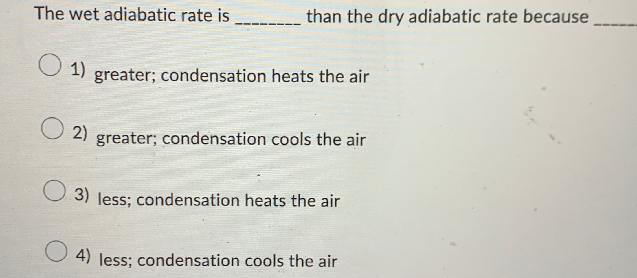 Solved The wet adiabatic rate is q, ﻿than the dry adiabatic | Chegg.com