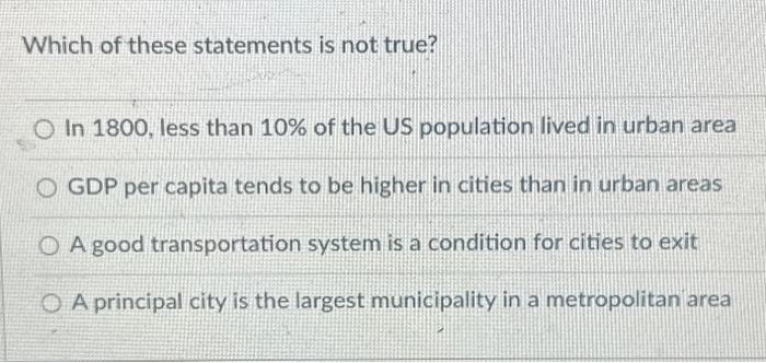 Solved Which of these statements is not true? TER In 1800, | Chegg.com