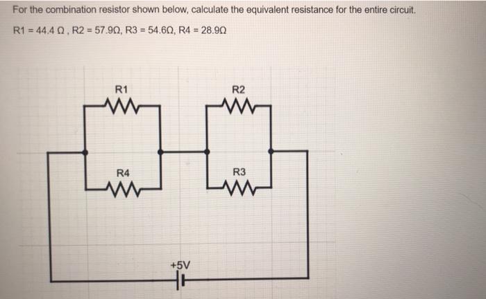 Solved For the combination resistor shown below, calculate | Chegg.com