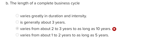 Solved b. The length of a complete business cycle varies | Chegg.com