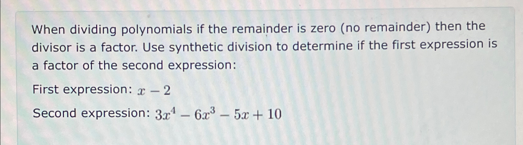 Solved When dividing polynomials if the remainder is zero | Chegg.com