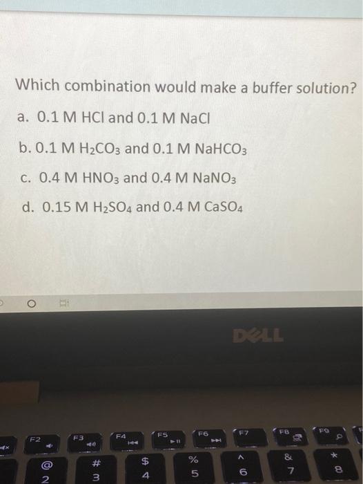 Solved Which Combination Would Make A Buffer Solution A