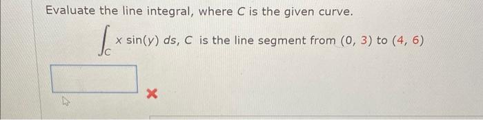 Solved Evaluate the line integral, where C is the given | Chegg.com