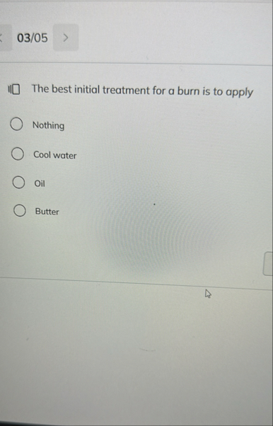 Solved 03/05\geoquad The best initial treatment for a burn | Chegg.com