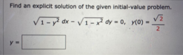 Solved Find an explicit solution of the given initial-value | Chegg.com