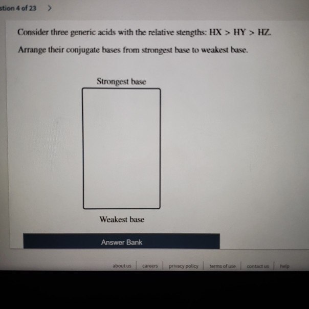 Solved stion 4 of 23 > Consider three generic acids with the | Chegg.com
