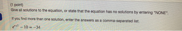 Solved (1 point) Give all solutions to the equation, or | Chegg.com