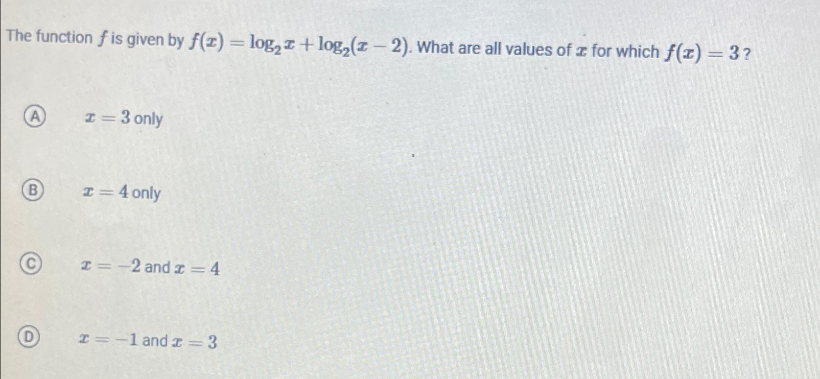 Solved The function f is given by f(x)=log2x+log2(x-2). | Chegg.com Solved The function f is given by f(x)=log2x+log2(x-2). | Chegg.com