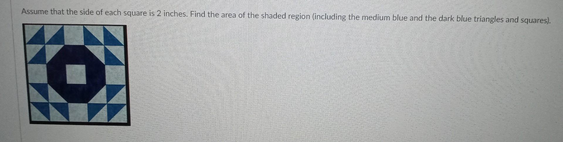 Solved Assume that the side of each square is 2 inches. Find | Chegg.com