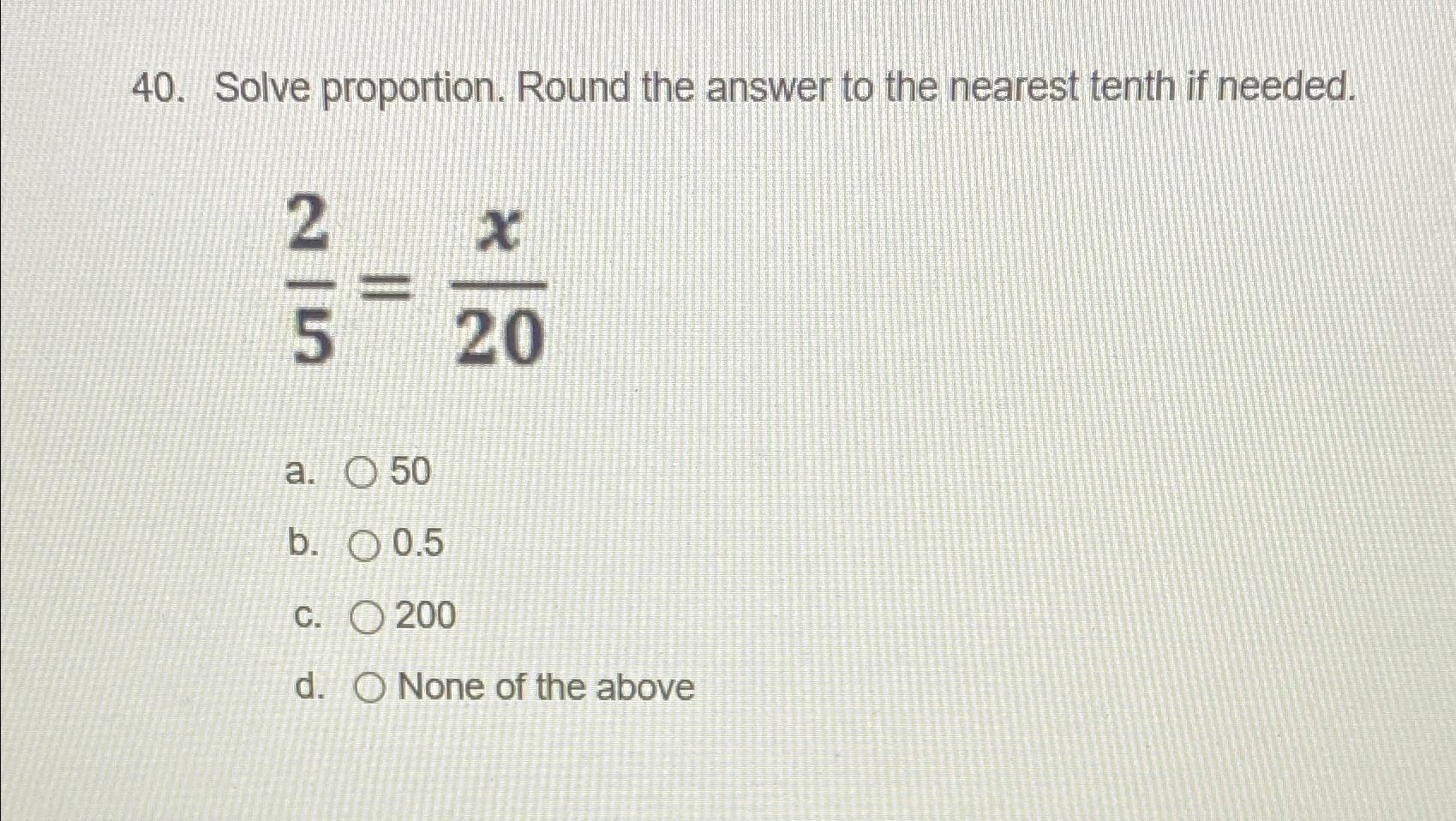 Solved Solve proportion. Round the answer to the nearest | Chegg.com