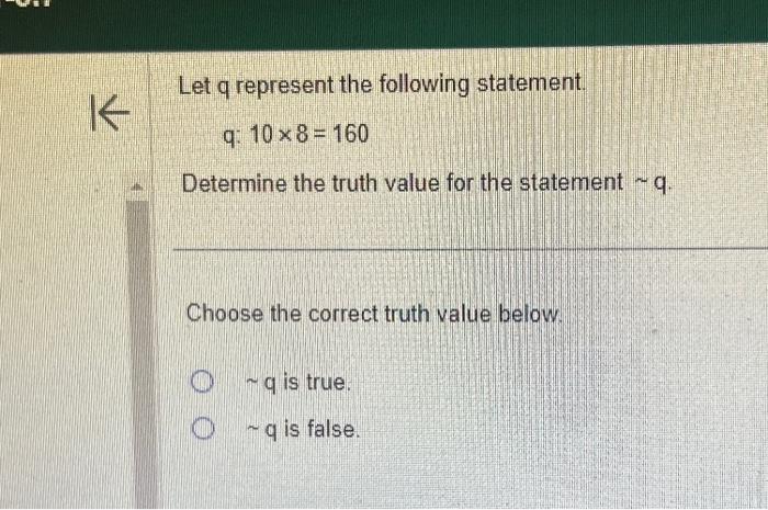 Solved Let q represent the following statement. q: 10×8=160 | Chegg.com