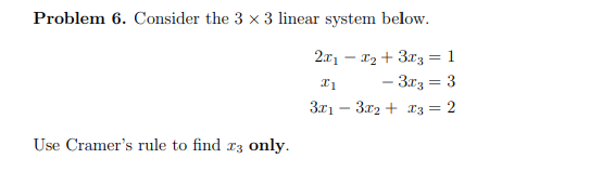 Solved Problem 6. ﻿Consider the 3×3 ﻿linear system | Chegg.com
