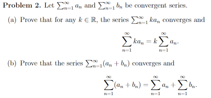 Solved Problem 2. ﻿Let ∑n=1∞an ﻿and ∑n=1∞bn ﻿be convergent | Chegg.com