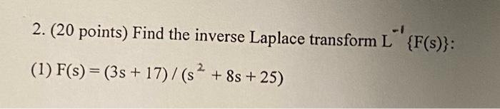 Solved 2. ( 20 points) Find the inverse Laplace transform | Chegg.com