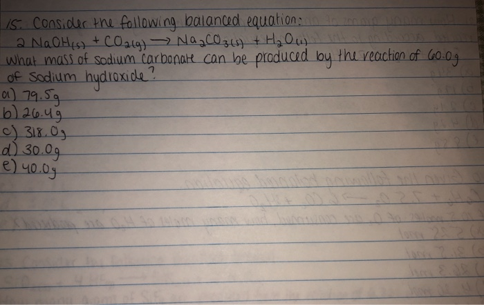 Solved 15. Consider the following balanced equation 2 NaOH | Chegg.com