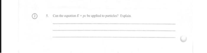 Solved 5. Can the equation Epe be applied to particles? | Chegg.com