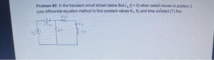 Solved Problem #2: In the transient circuit shown below find | Chegg.com