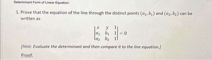 Solved Determinant Form of Linear Equation: 1. Prove that | Chegg.com