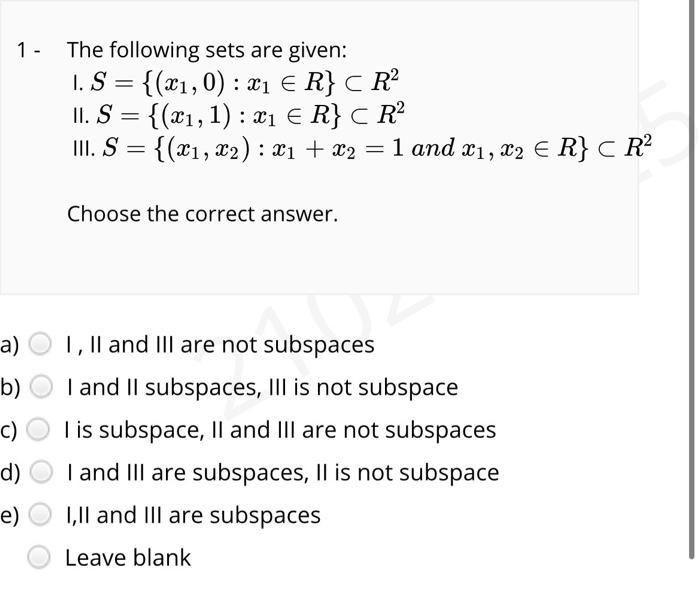 Solved The following sets are given: I. S={(x1,0):x1∈R}⊂R2 | Chegg.com