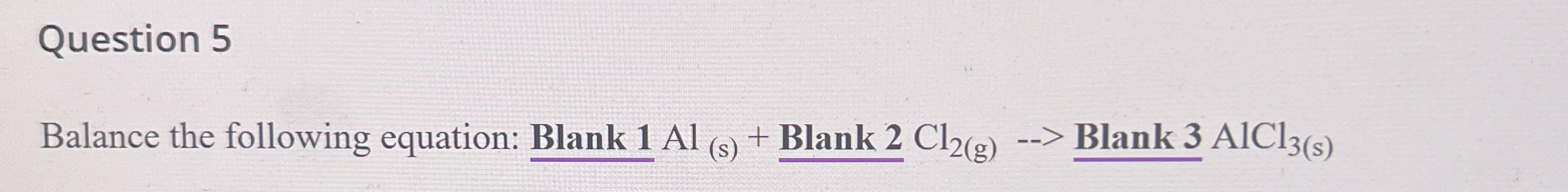 Solved Question 5Balance the following equation: Blank | Chegg.com