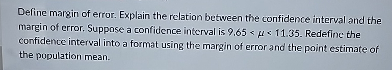 Solved Define margin of error. Explain the relation between | Chegg.com