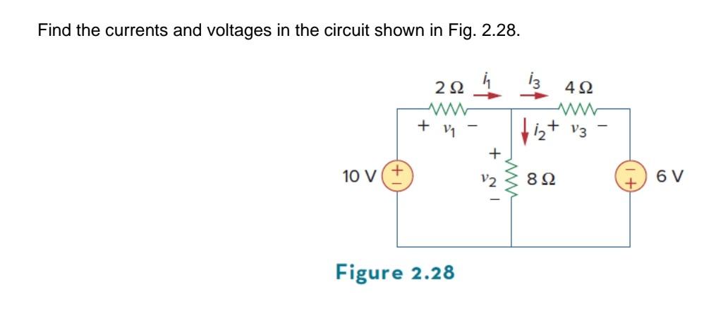 Solved Find the currents and voltages in the circuit shown | Chegg.com