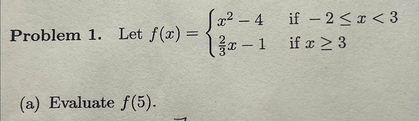 Solved Problem 1. ﻿Let f(x)={x2-4 if -2≤x