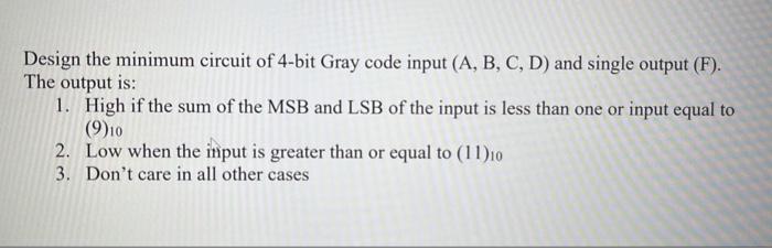 Solved Design the minimum circuit of 4-bit Gray code input | Chegg.com
