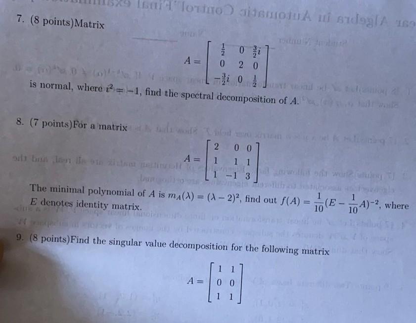 Solved 7. (8 points)Matrix A=⎣⎡210−23i02023i021⎦⎤ is normal, | Chegg.com