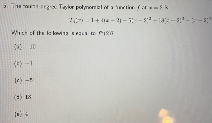 Solved 5. The fourth-degree Taylor polynomial of a function | Chegg.com