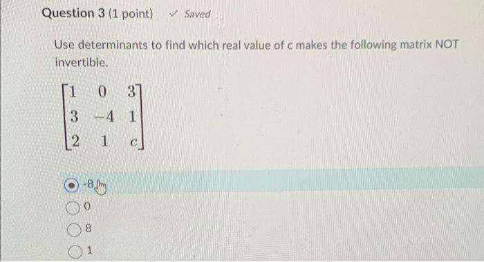 Solved Use determinants to find which real value of c makes | Chegg.com