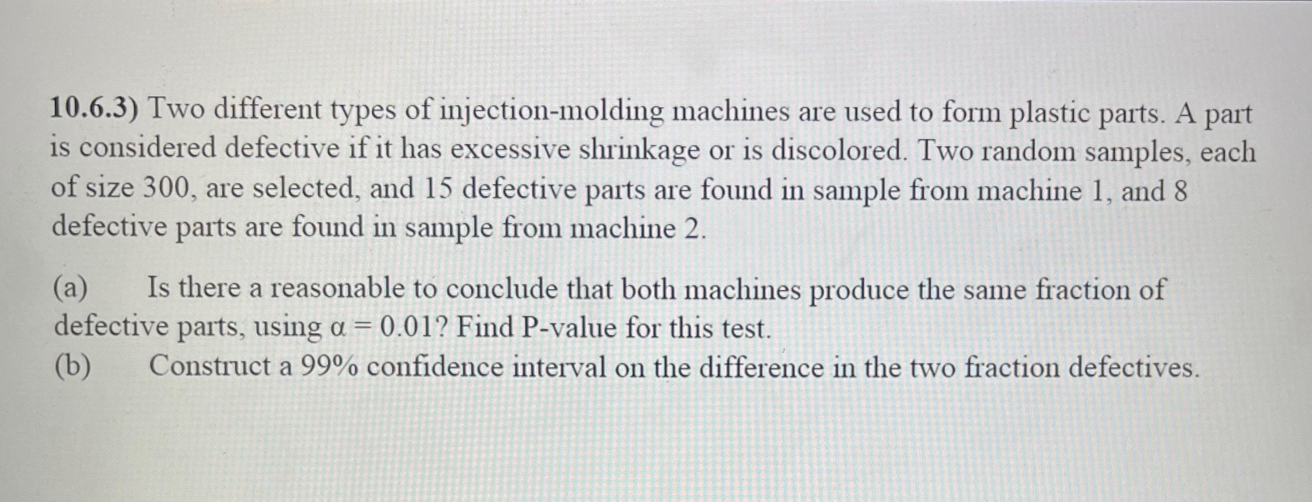 Solved 10.6.3) ﻿Two different types of injection-molding | Chegg.com