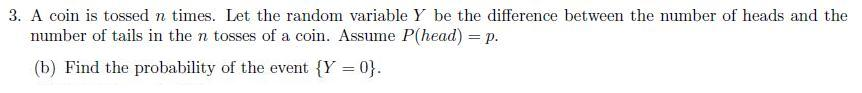 Solved A coin is tossed n times. Let the random variable Y | Chegg.com