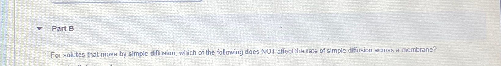 Solved Part BFor solutes that move by simple diffusion, | Chegg.com