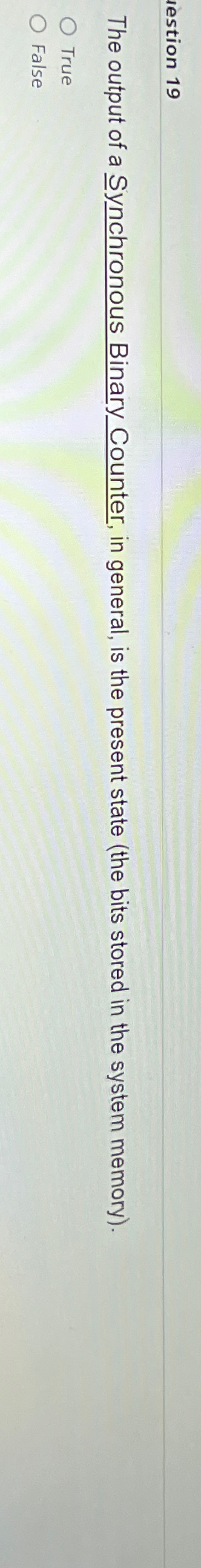 Solved lestion 19The output of a Synchronous Binary Counter, | Chegg.com