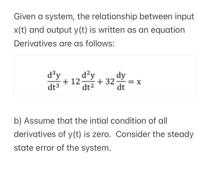 Solved Given a system, the relationship between input x(t) | Chegg.com