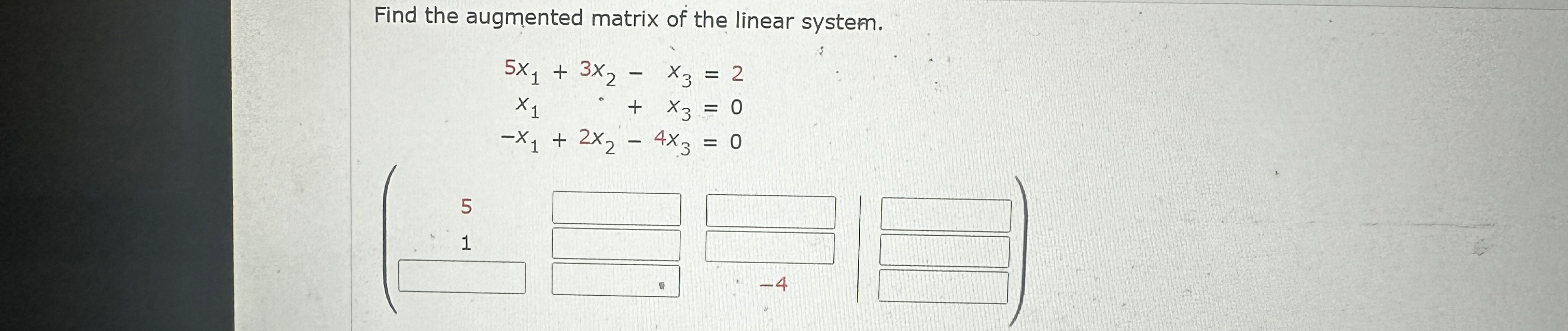Solved Find the augmented matrix of the linear | Chegg.com