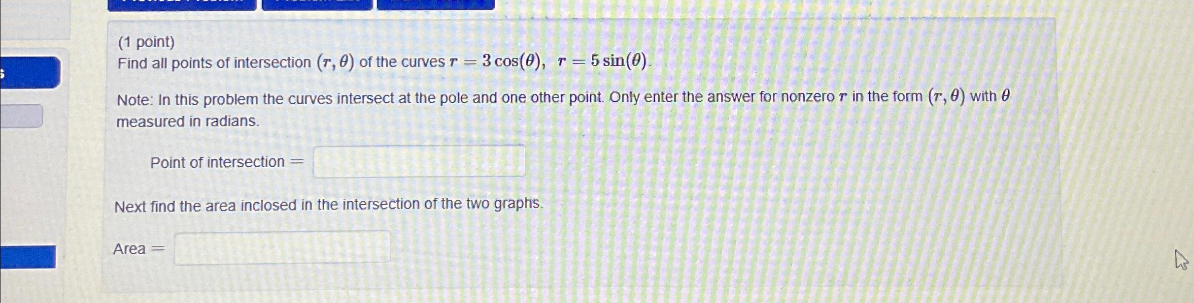 Solved (1 ﻿point)Find all points of intersection (r,θ) ﻿of | Chegg.com