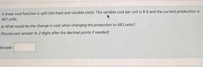 Solved A linear cost function is split into fixed and | Chegg.com