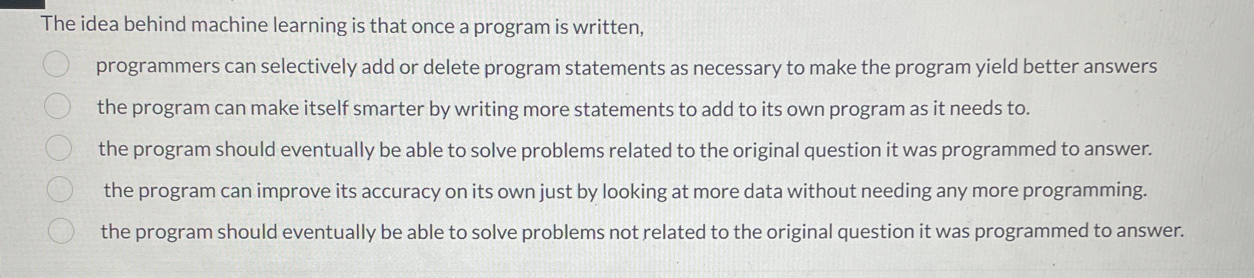 Solved The idea behind machine learning is that once a | Chegg.com