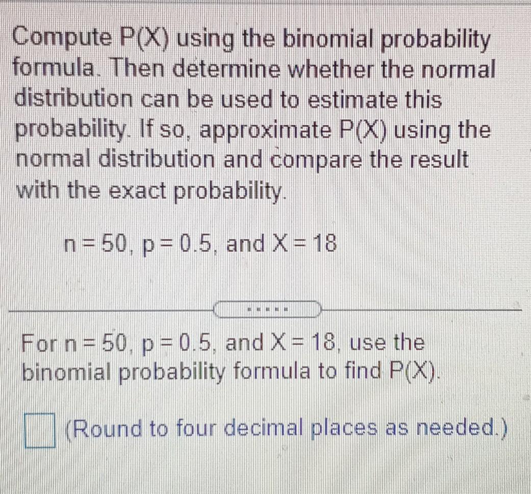 Solved Compute P(X) using the binomial probability formula. | Chegg.com