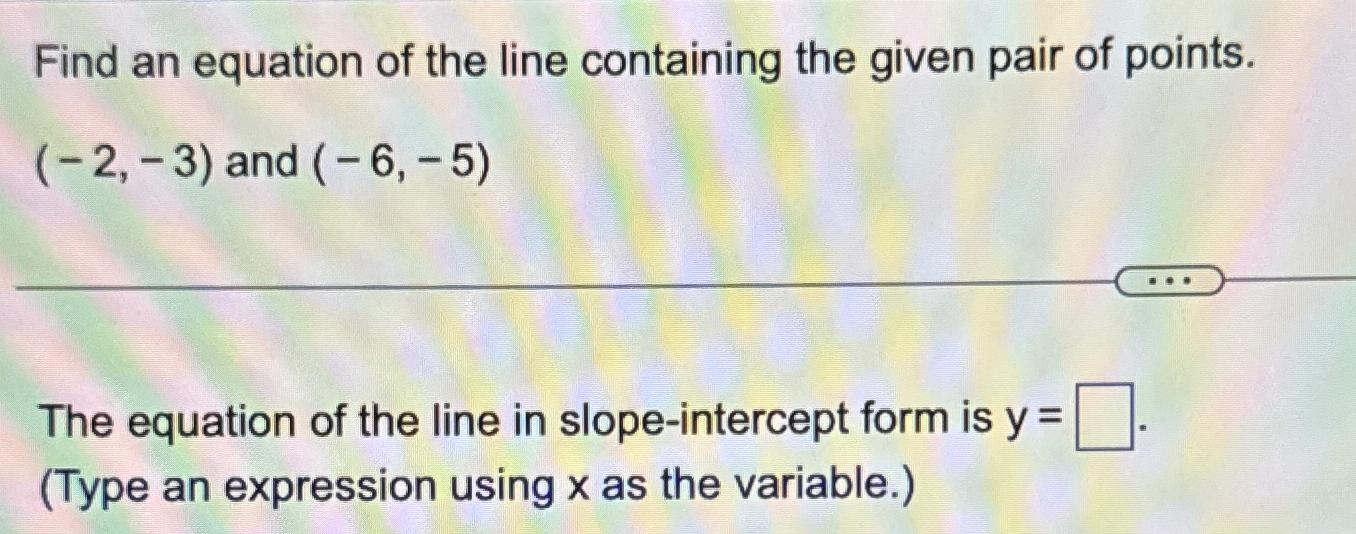Solved Find an equation of the line containing the given | Chegg.com