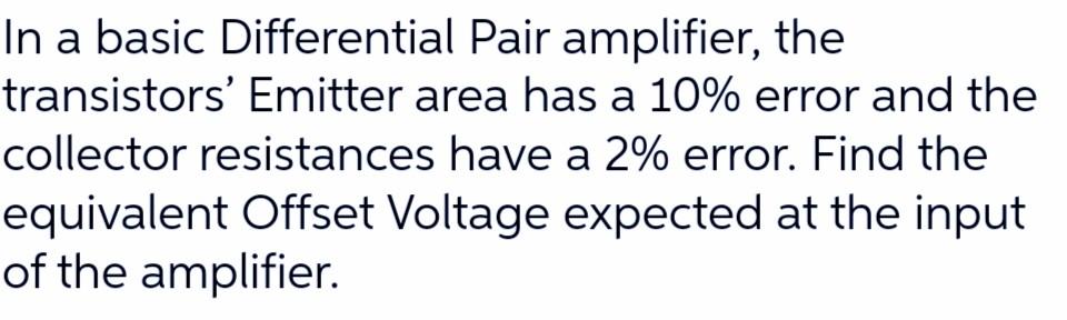 Solved In a basic Differential Pair amplifier, the | Chegg.com