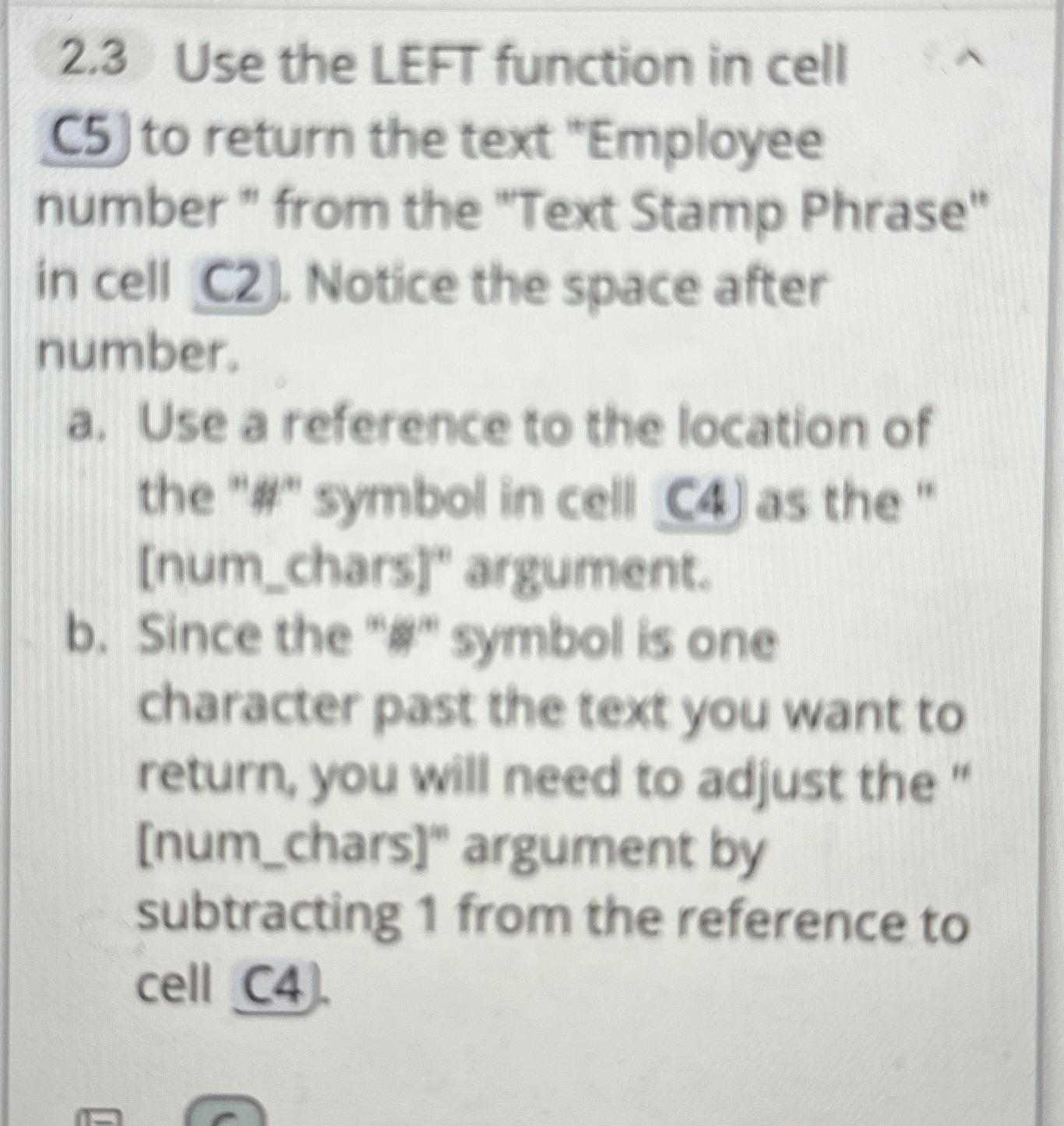 Solved 2.3 ﻿Use the LEFT function in cell C5) ﻿to return the | Chegg.com