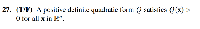 Solved (T/F) ﻿A positive definite quadratic form Q | Chegg.com