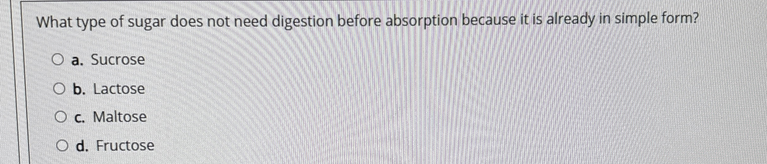 Solved What type of sugar does not need digestion before | Chegg.com
