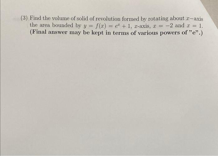 Solved (3) Find the volume of solid of revolution formed by | Chegg.com