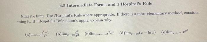 Solved 4.5 Intermediate Forms and 1'Hospital's Rule: Find | Chegg.com