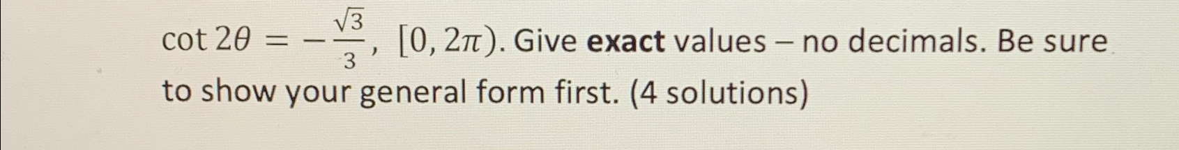 Solved cot2θ=-323,[0,2π). ﻿Give exact values - ﻿no decimals. | Chegg.com